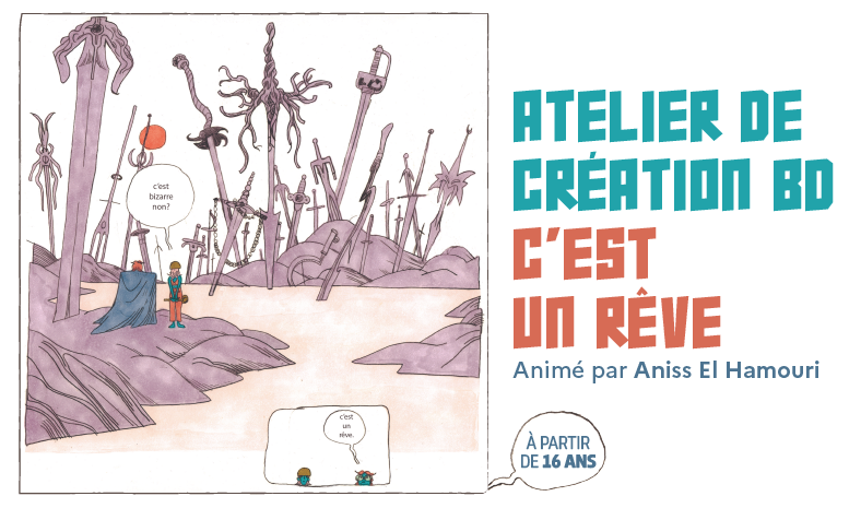 Atelier de création BD - "C'est un rêve" avec Aniss El Hamouri ...